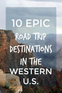 10 Epic Road Trip Destinations in the Western U.S. - Appetites Abroad