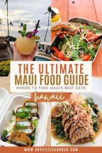 The Ultimate Maui Food Guide: Best Restaurants on Maui - Appetites Abroad